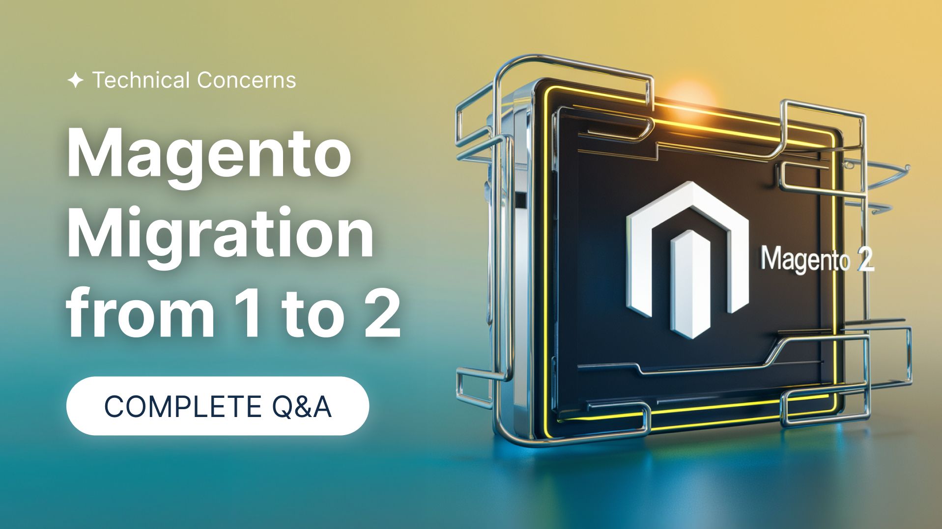Magento Migration from 1 to 2: Q&A | Technical Concerns